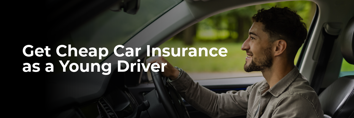Get Affordable Car Insurance as a Young Driver Easily